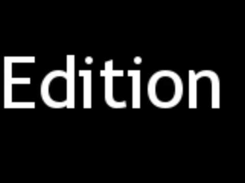 How to Pronounce Edition