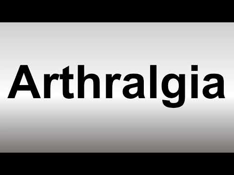 How to Pronounce Arthralgia