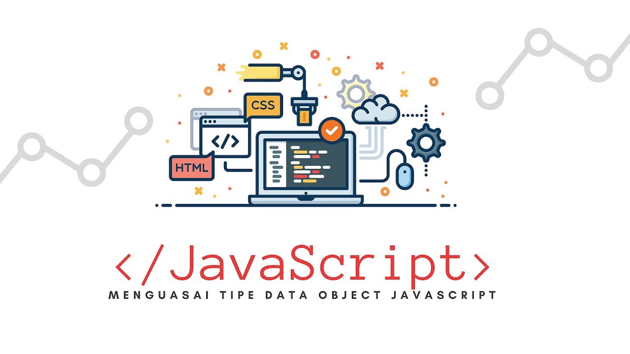 Modern JavaScript Tutorial - 10 Menguasai Tipe Data Object pada JavaScript