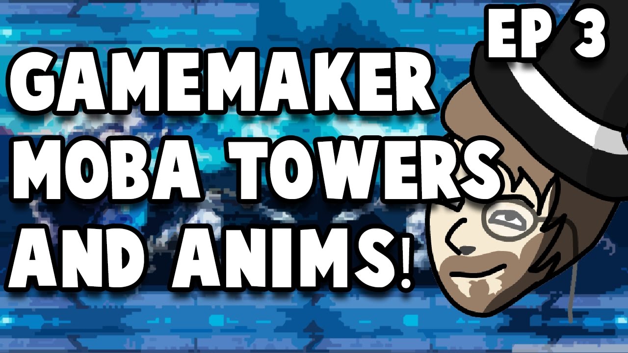 Let's Gamemaker 2: SP Moba #3 (Animation & Towers) Tutorial