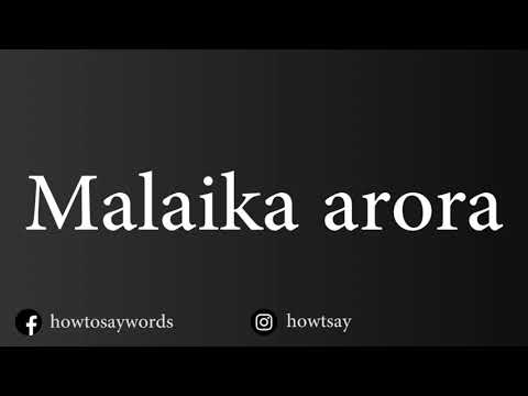 How To Pronounce Malaika arora