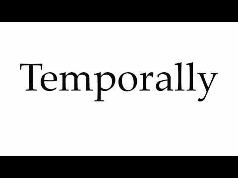 How to Pronounce Temporally