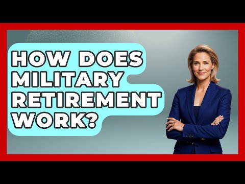 How Does Military Retirement Work? - Job Success Network