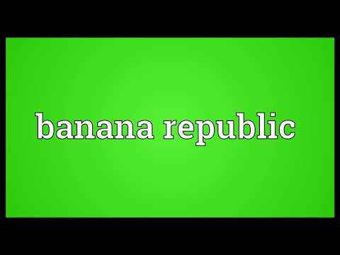 Banana republic Meaning