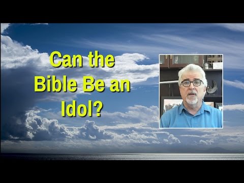 Can the Bible Be an Idol?