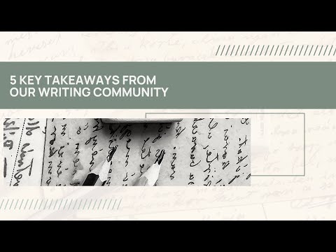 5 Key Takeaways From Our Writing Community