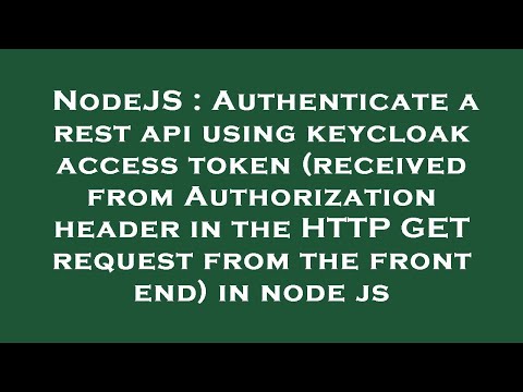 NodeJS : Authenticate a rest api using keycloak access token (received from Authorization header in