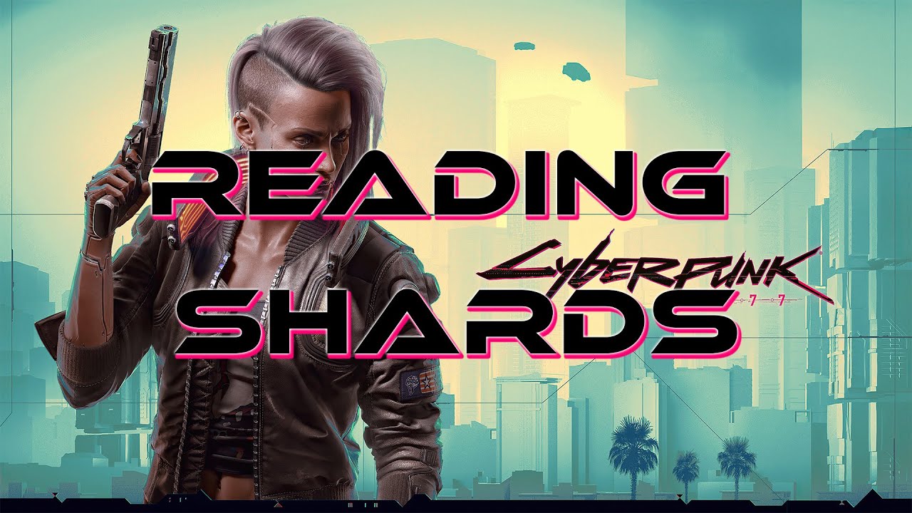 How to Read Shards in Cyberpunk 2077