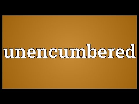 Unencumbered Meaning