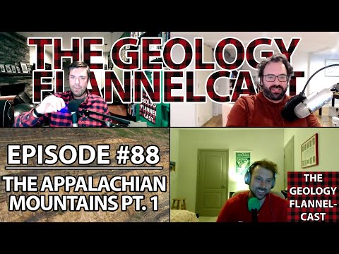 The Geology Flannelcast #88 - The Appalachian Mountains Pt. 1