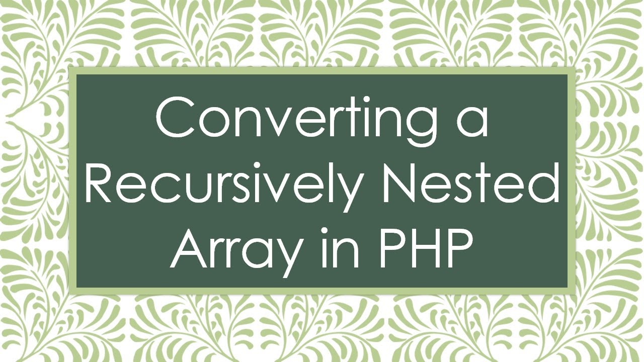 Converting a Recursively Nested Array in PHP