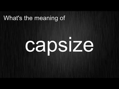 What's the meaning of "capsize", How to pronounce capsize?