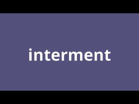 what is the meaning of interment.