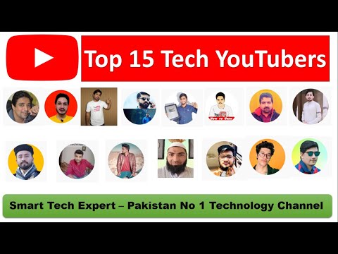 Top 15 Tech YouTubers of Pakistan | Smart Tech Expert