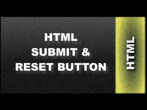 HTML Web Design Tutorials: HTML Sumbit Button and Reset Button Lesson 25