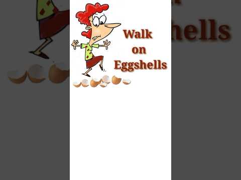 Walk on Eggshells | Meaning| #Englishidiom #Shorts