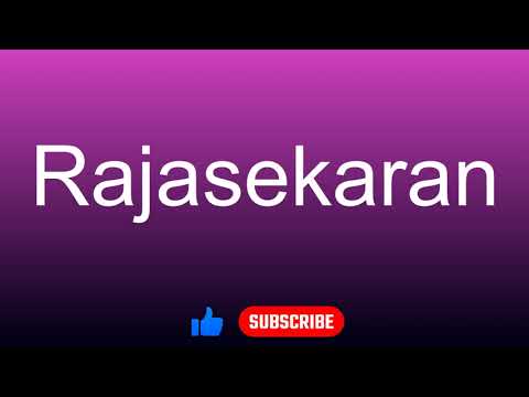 How to correctly pronounce - Rajasekaran