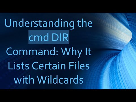 Understanding the cmd DIR Command: Why It Lists Certain Files with Wildcards