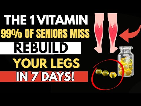Weak Legs First! 7 Vitamins Seniors MUST Take to Restore Leg Strength | Senior Health Tips