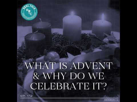 172: What is Advent and Why Do We Celebrate It?