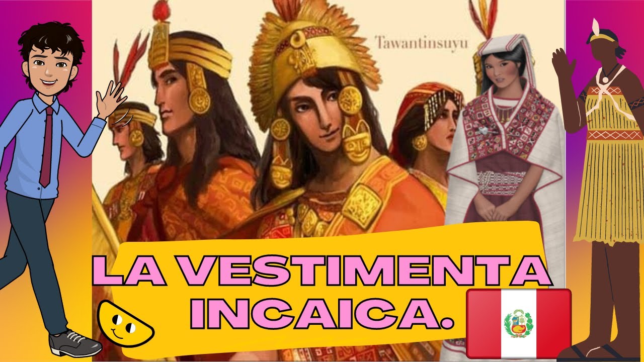 LA VESTIMENTA DE LOS INCAS.🤩😎