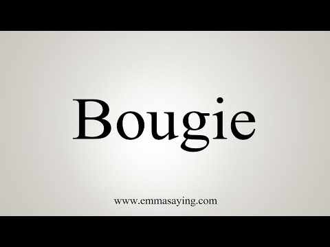 How To Say Bougie