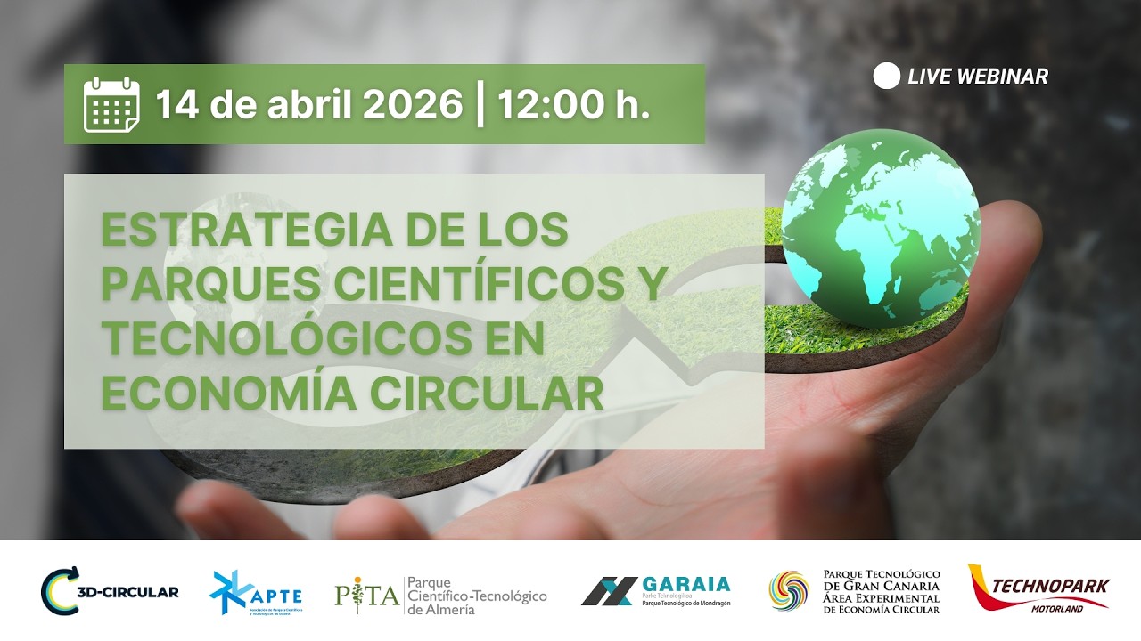 Webinar 3D Circular. Estrategia de los parques científicos y tecnológicos en economía circular