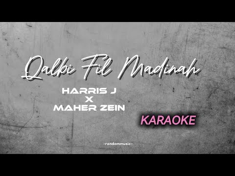 Qalbi Fil Madinah | Harris J x Maher Zain (Karaoke Version)