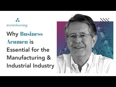 Business Acumen and Why It's Essential for the Manufacturing and Industrial Industry