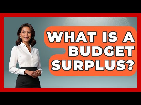 What Is A Budget Surplus? - Learn About Libertarianism