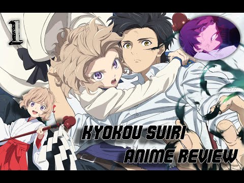 Kyokou Suiri (In/Spectre) - [Anime Review] - First!