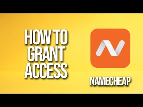 How To Grant Access Namecheap Tutorial