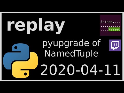 replay: pyupgrade of typing.NamedTuple - 2020-04-11