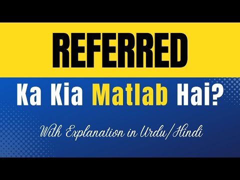 Referred Meaning in Urdu |'Referred Ka Kia Matlab Hota Hai'| Urdu/Hindi Explanation Included