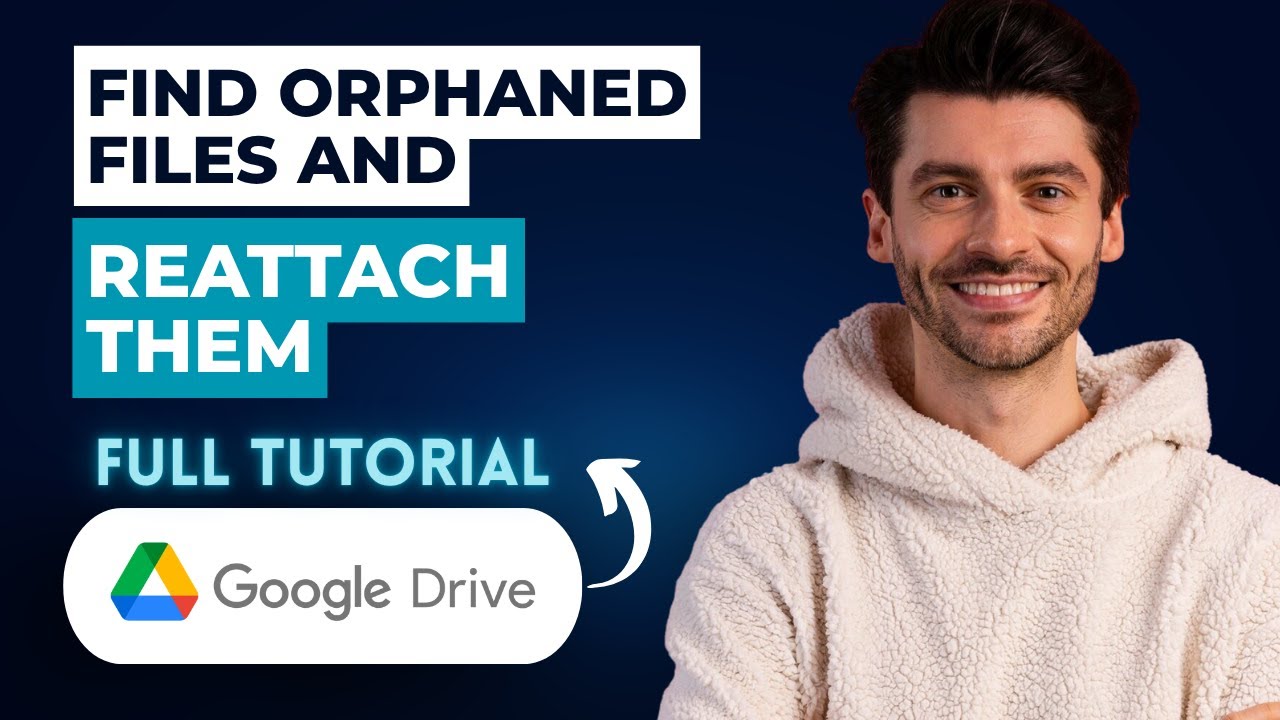 How to Find Orphaned Files and Reattach them in Google Drive [2026 Guide]