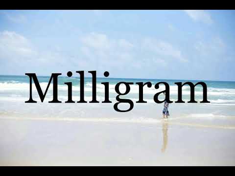 How To Pronounce Milligram🌈🌈🌈🌈🌈🌈Pronunciation Of Milligram