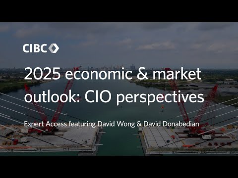 Expert Access | 2025 economic & market outlook: CIO perspectives