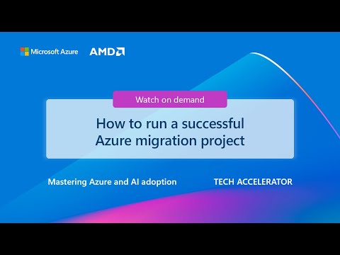 How to run a successful Azure migration project