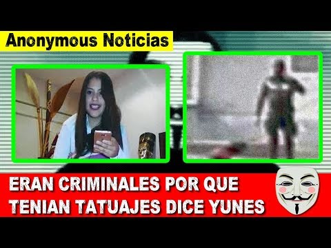 Yunes: las niñas eran criminales por que tenian tatuajes - Anonymous responde