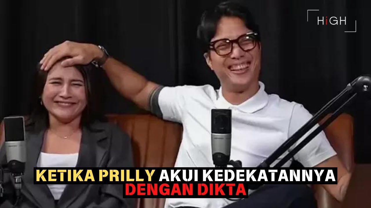 KETIKA PRILLY LATUCONSINA AKUI KEDEKATANNYA DENGAN DIKTA