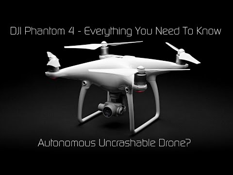 DJI Phantom 4 - Everything You Need To Know - Autonomous Uncrashable Drone?
