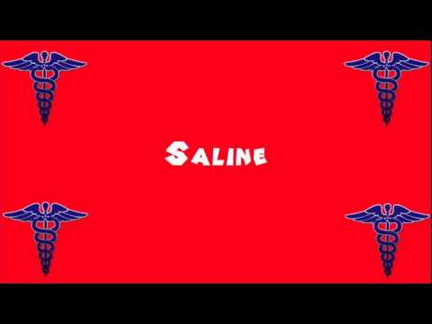 Pronounce Medical Words ― Saline