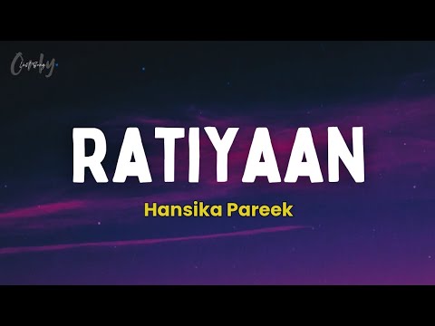 Hansika Pareek - Ratiyaan (Lyrics)