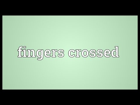 Fingers crossed Meaning