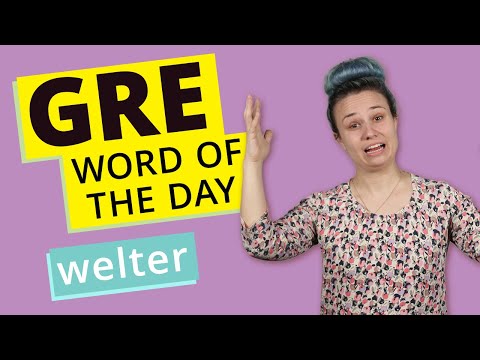 GRE Vocab Word of the Day: Welter | GRE Vocabulary