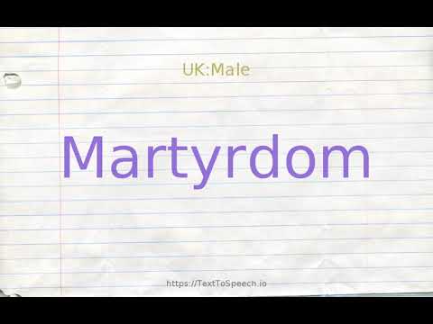 How to pronounce martyrdom