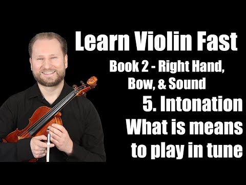 Lesson 5 - Intonation. What Does It Mean to Play in Tune? | Learn Violin Fast Book 2