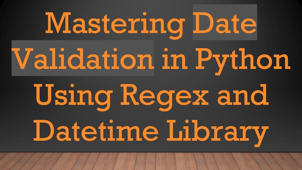 Mastering Date Validation in Python Using Regex and Datetime Library