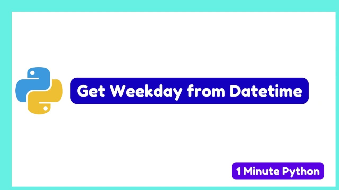 How to Get Weekday from DateTime in Python