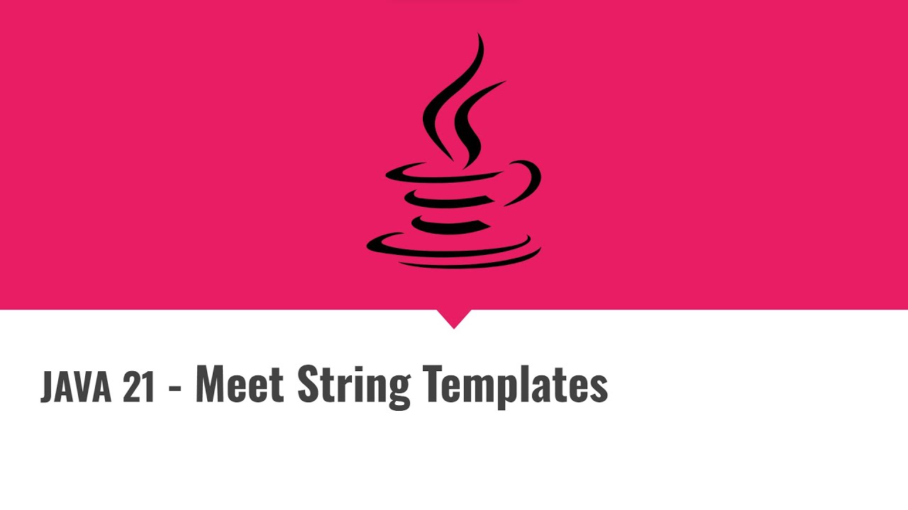 Java 21 - Meet String Templates